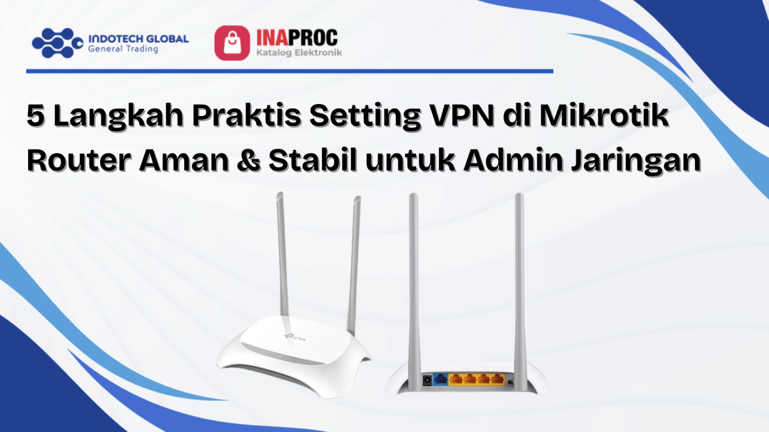 5 Langkah Ampuh Setting Mikrotik Router Aman & Stabil