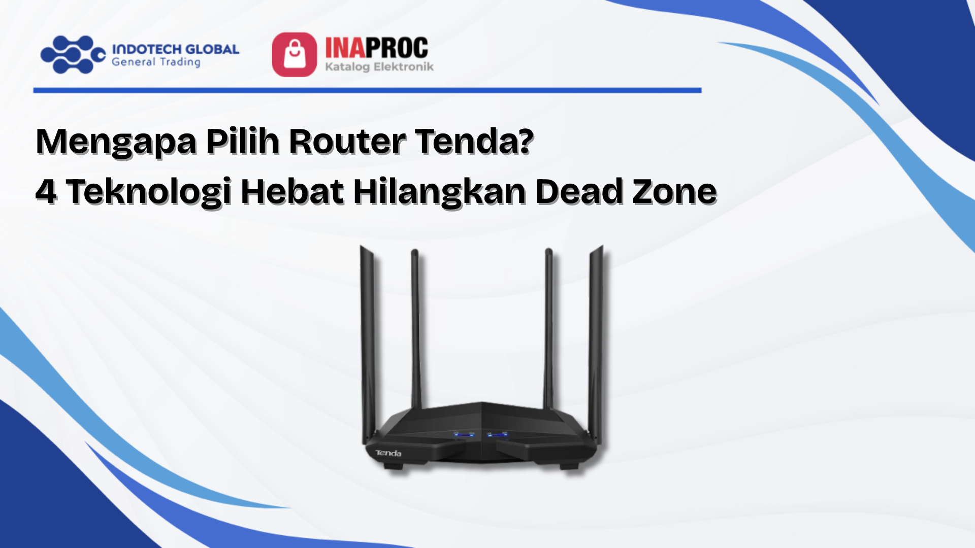 Router Tenda: 4 Teknologi Hebat Hilangkan Dead Zone